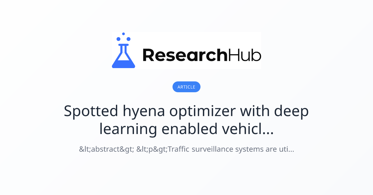 Spotted hyena optimizer with deep learning enabled vehicl... | ResearchHub