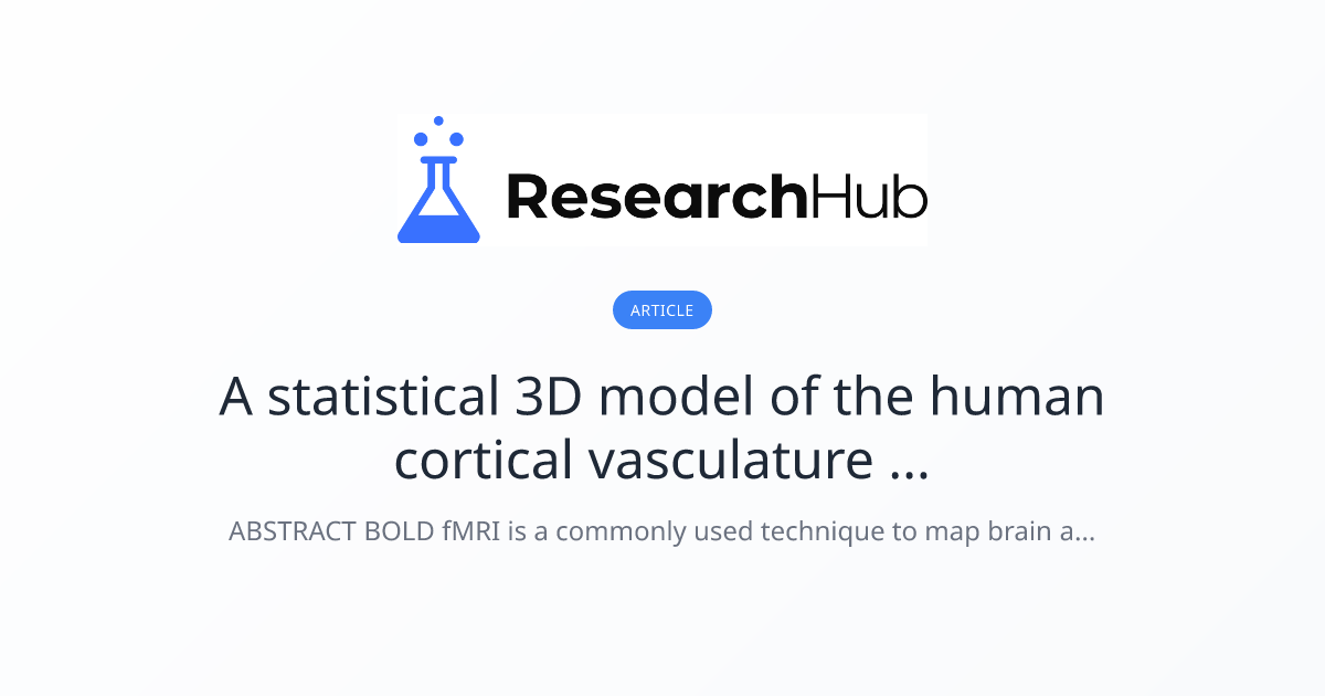 A statistical 3D model of the human cortical vasculature ... | ResearchHub