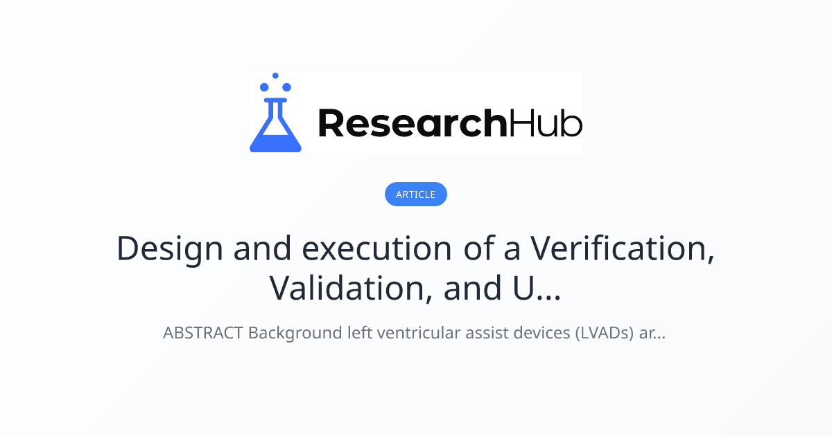 Design and execution of a Verification, Validation, and U... | ResearchHub