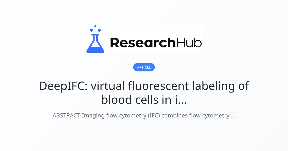 DeepIFC: virtual fluorescent labeling of blood cells in i... | ResearchHub