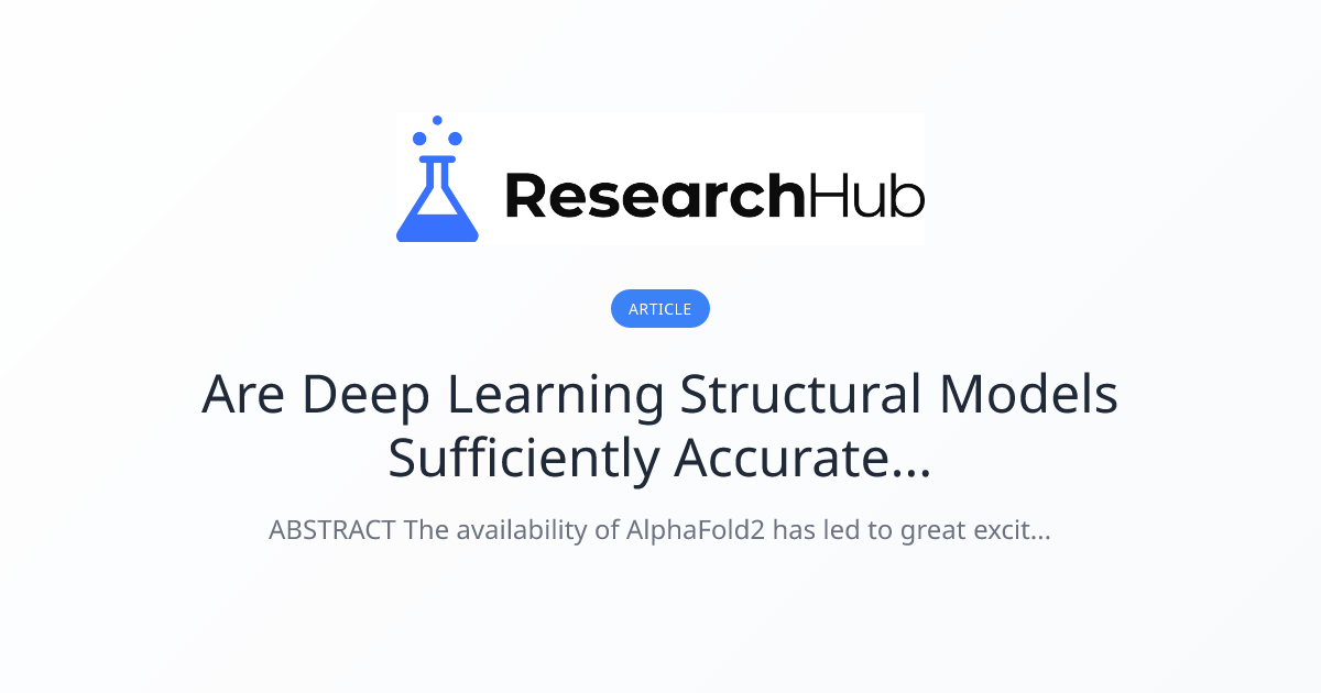 Are Deep Learning Structural Models Sufficiently Accurate... | ResearchHub