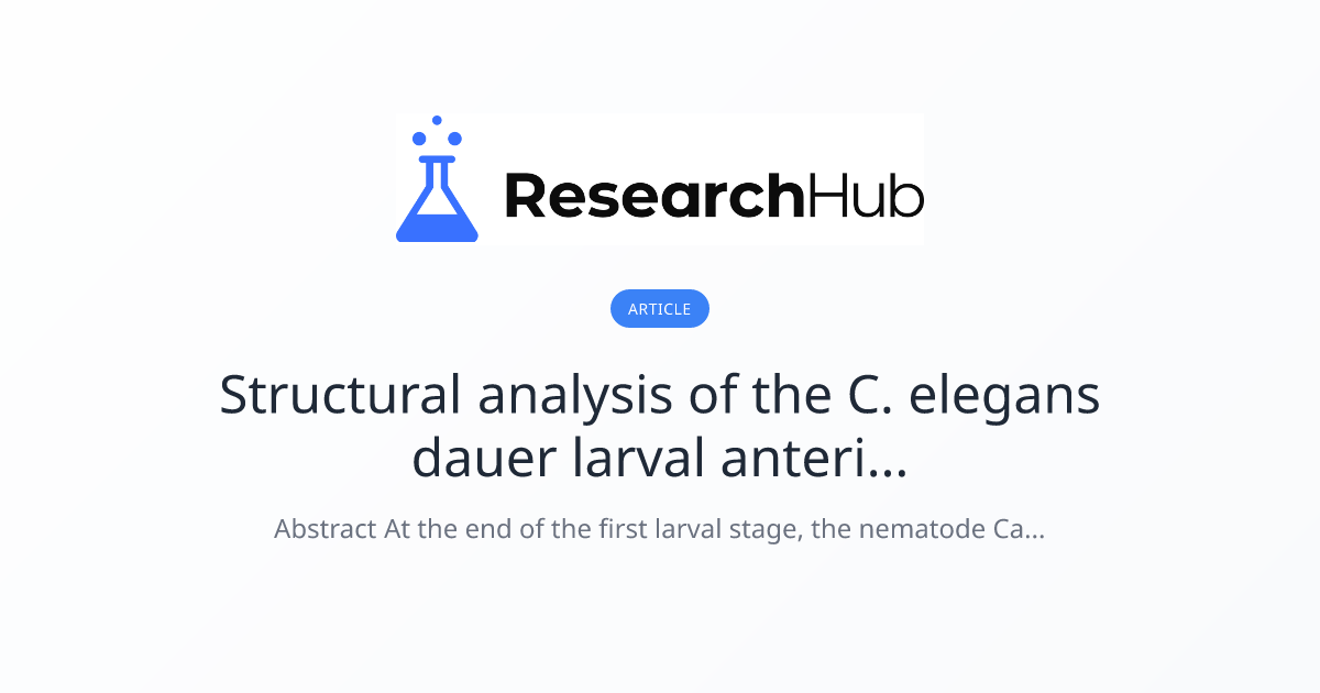 Structural analysis of the C. elegans dauer larval anteri... | ResearchHub