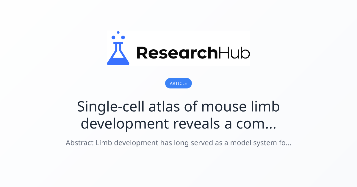 Single-cell atlas of mouse limb development reveals a com... | ResearchHub