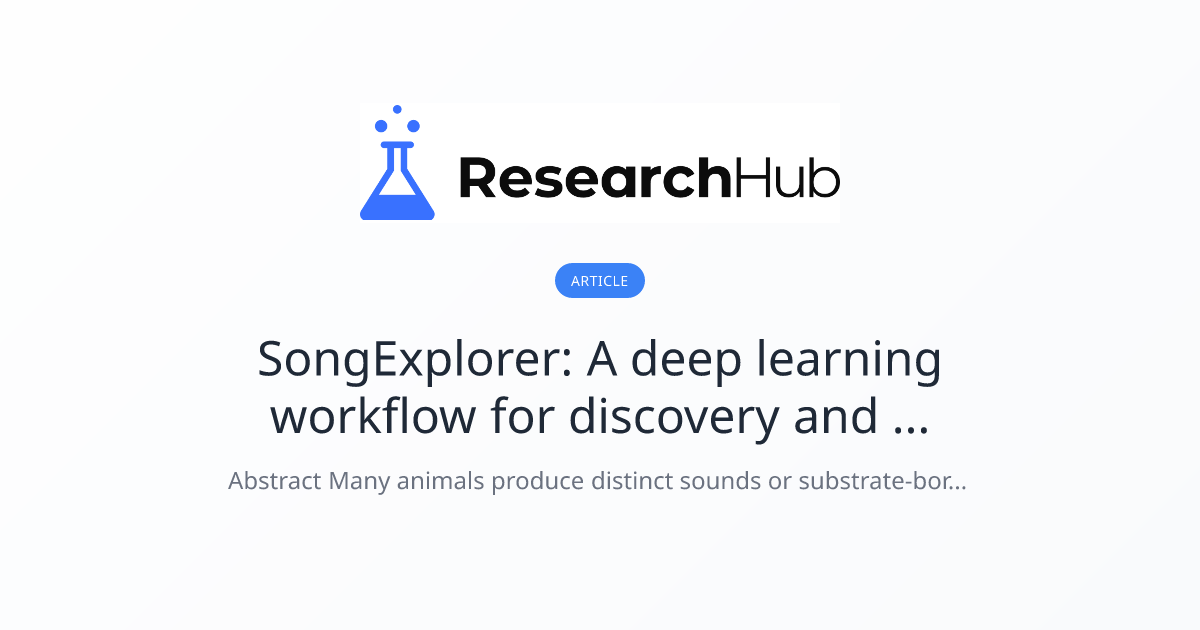 SongExplorer: A deep learning workflow for discovery and ... | ResearchHub