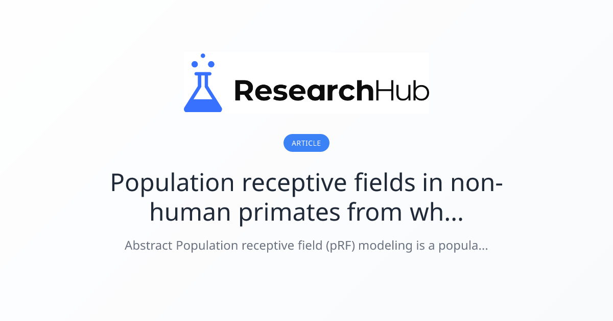 Population receptive fields in non-human primates from wh... | ResearchHub