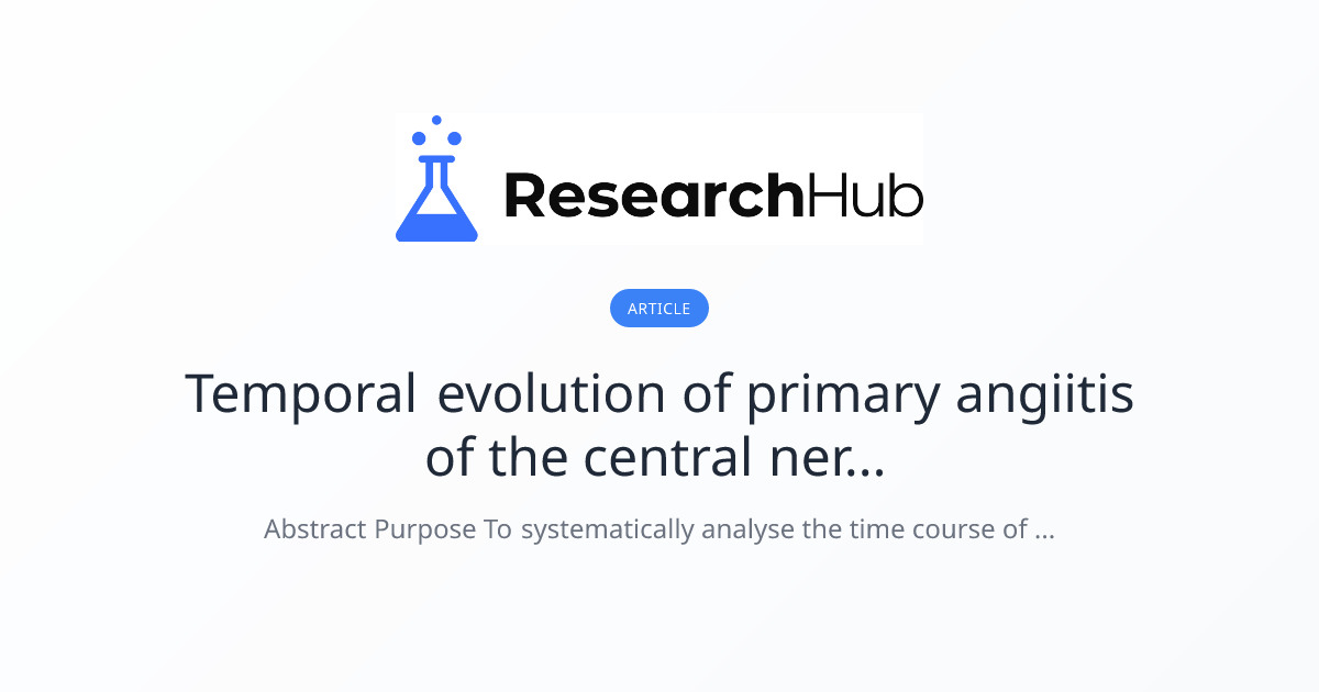 Temporal evolution of primary angiitis of the central ner... | ResearchHub