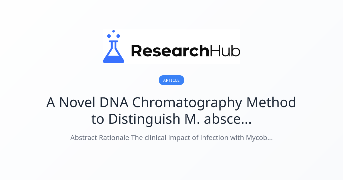 A Novel DNA Chromatography Method to Distinguish M. absce... | ResearchHub