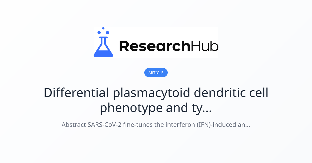 Differential plasmacytoid dendritic cell phenotype and ty... | ResearchHub