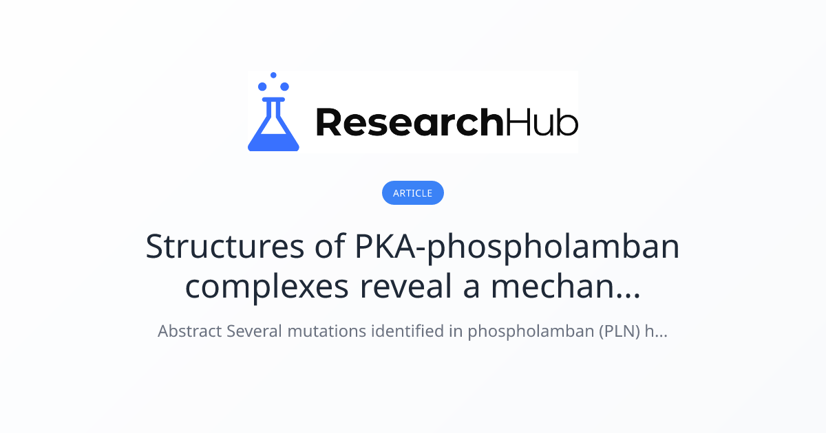 Structures of PKA-phospholamban complexes reveal a mechan... | ResearchHub