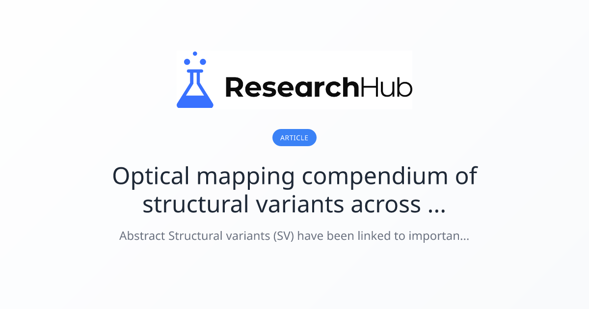 Optical mapping compendium of structural variants across ... | ResearchHub