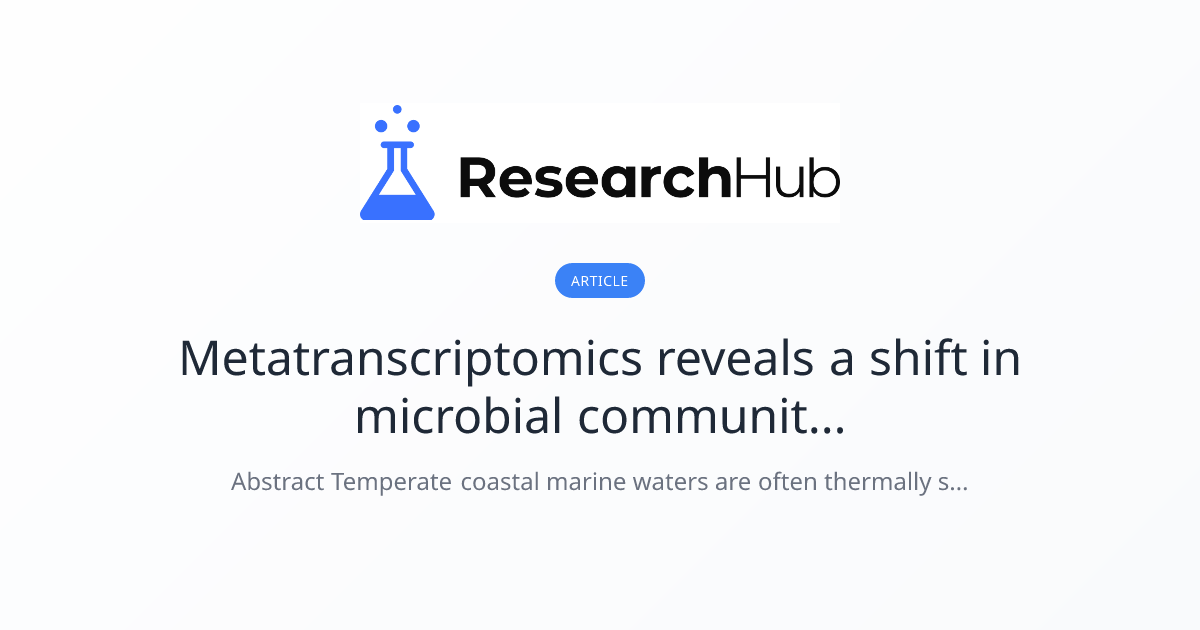 Metatranscriptomics reveals a shift in microbial communit... | ResearchHub