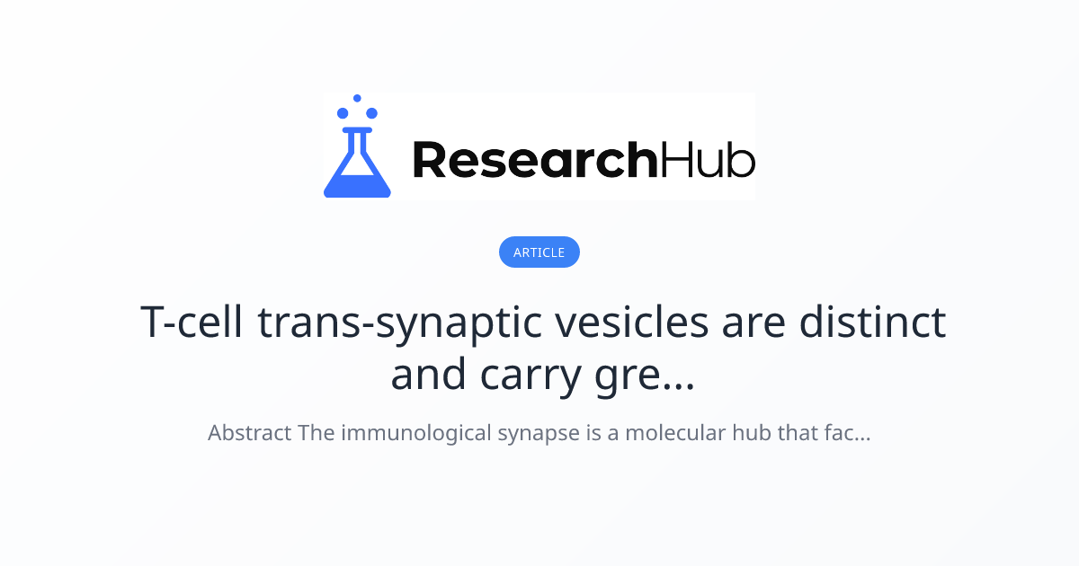 T-cell trans-synaptic vesicles are distinct and carry gre... | ResearchHub
