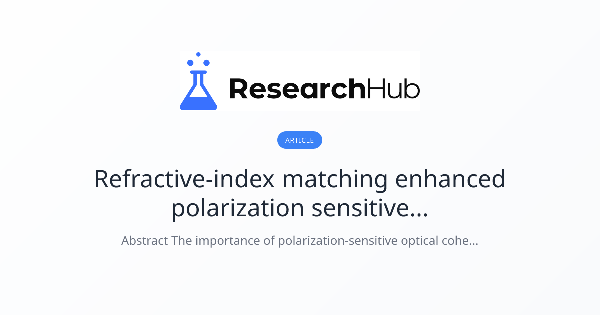 Refractive-index matching enhanced polarization sensitive... | ResearchHub