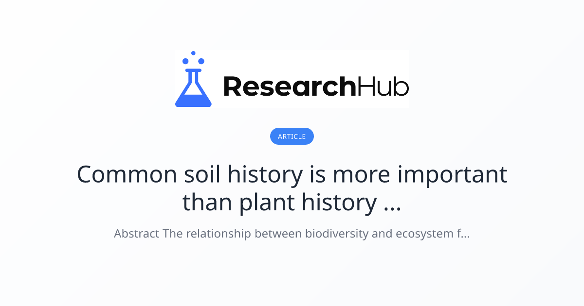 Common soil history is more important than plant history ... | ResearchHub