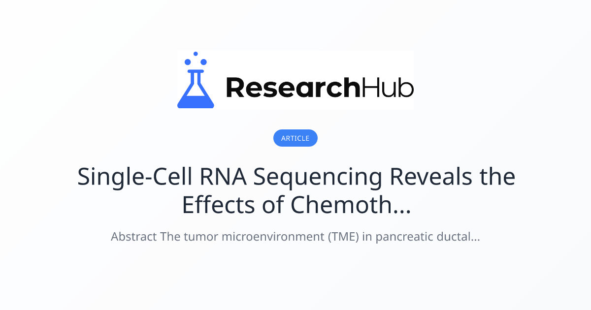 Single-Cell RNA Sequencing Reveals the Effects of Chemoth... | ResearchHub