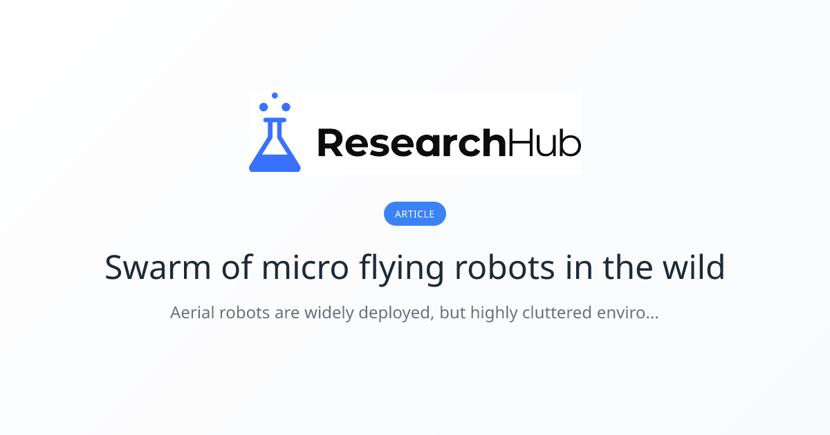 Swarm of micro flying robots in the wild | ResearchHub