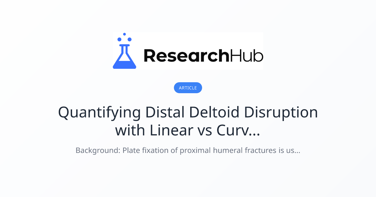 Quantifying Distal Deltoid Disruption with Linear vs Curv... | ResearchHub