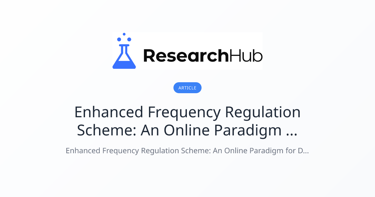 Enhanced Frequency Regulation Scheme: An Online Paradigm ... | ResearchHub