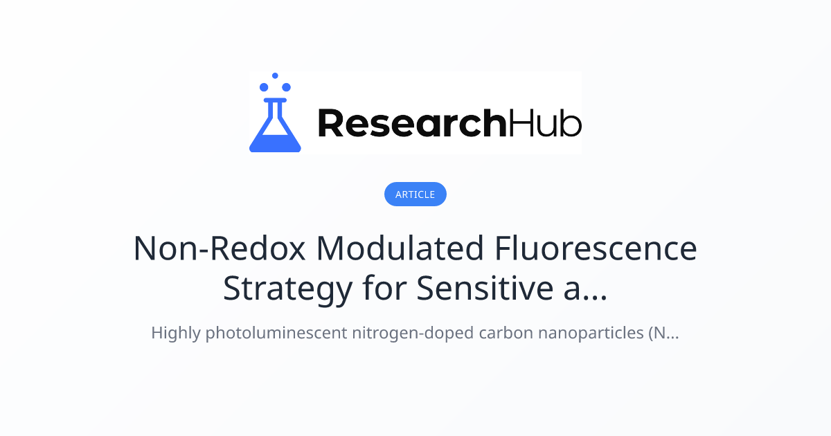 Non-Redox Modulated Fluorescence Strategy for Sensitive a... | ResearchHub