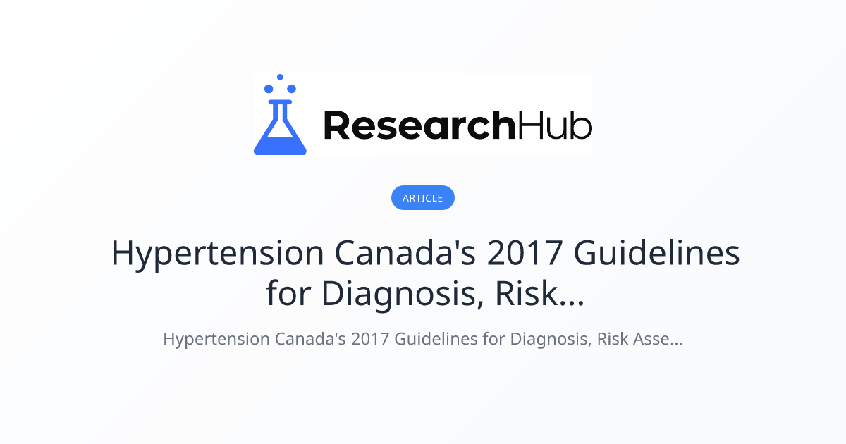 Hypertension Canada's 2017 Guidelines for Diagnosis, Risk... | ResearchHub
