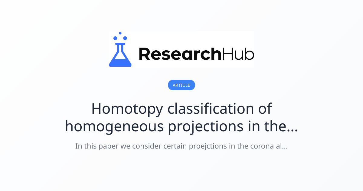 Homotopy classification of homogeneous projections in the... | ResearchHub