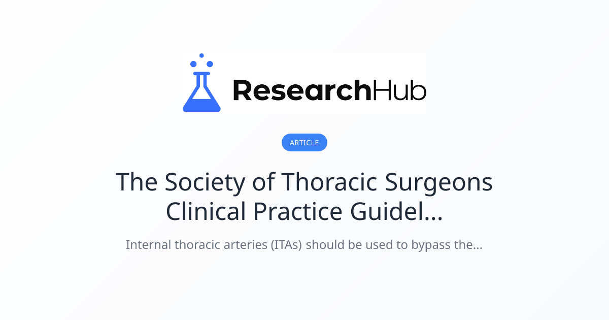 The Society of Thoracic Surgeons Clinical Practice Guidel... | ResearchHub