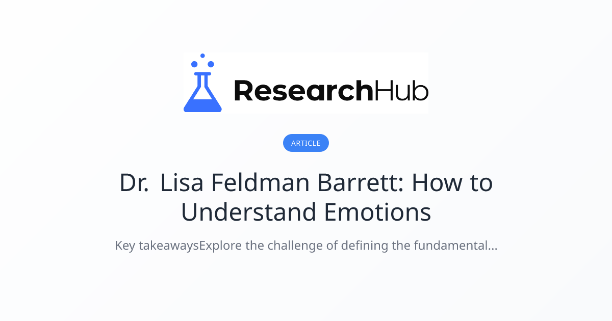 Dr. Lisa Feldman Barrett: How to Understand Emotions | ResearchHub
