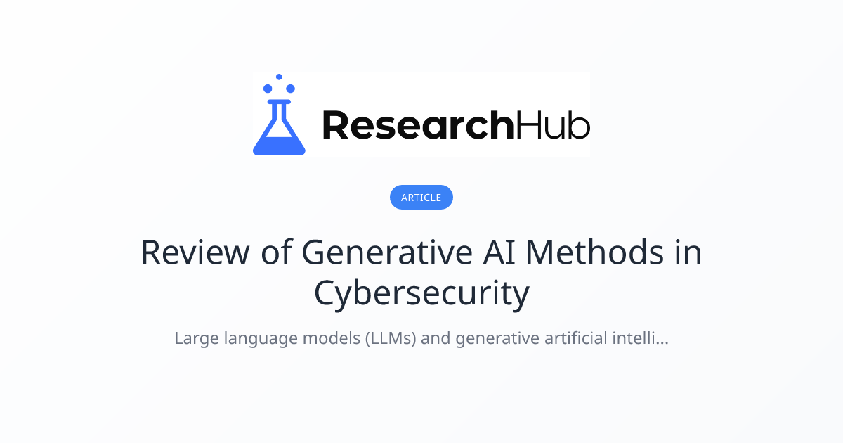 Review of Generative AI Methods in Cybersecurity | ResearchHub