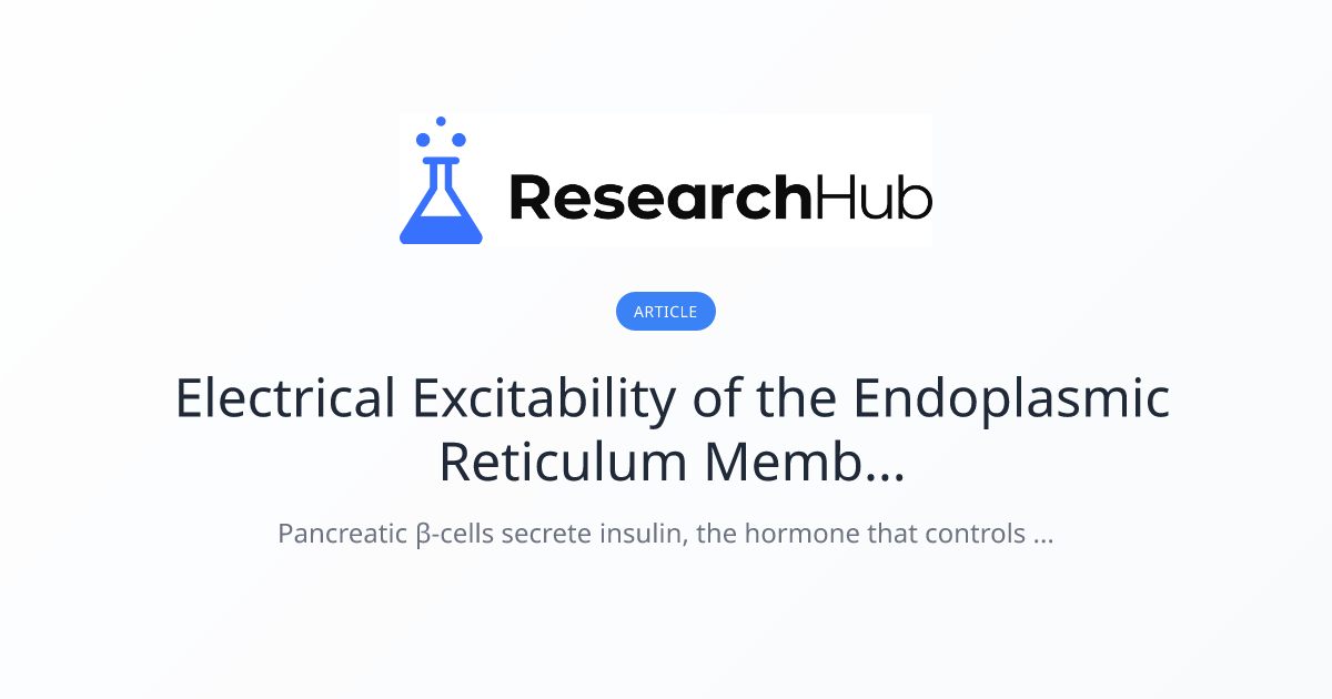 Electrical Excitability of the Endoplasmic Reticulum Memb... | ResearchHub