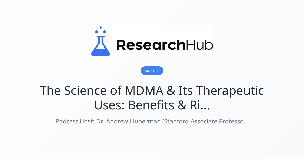 The Science of MDMA & Its Therapeutic Uses: Benefits & Ri... | ResearchHub