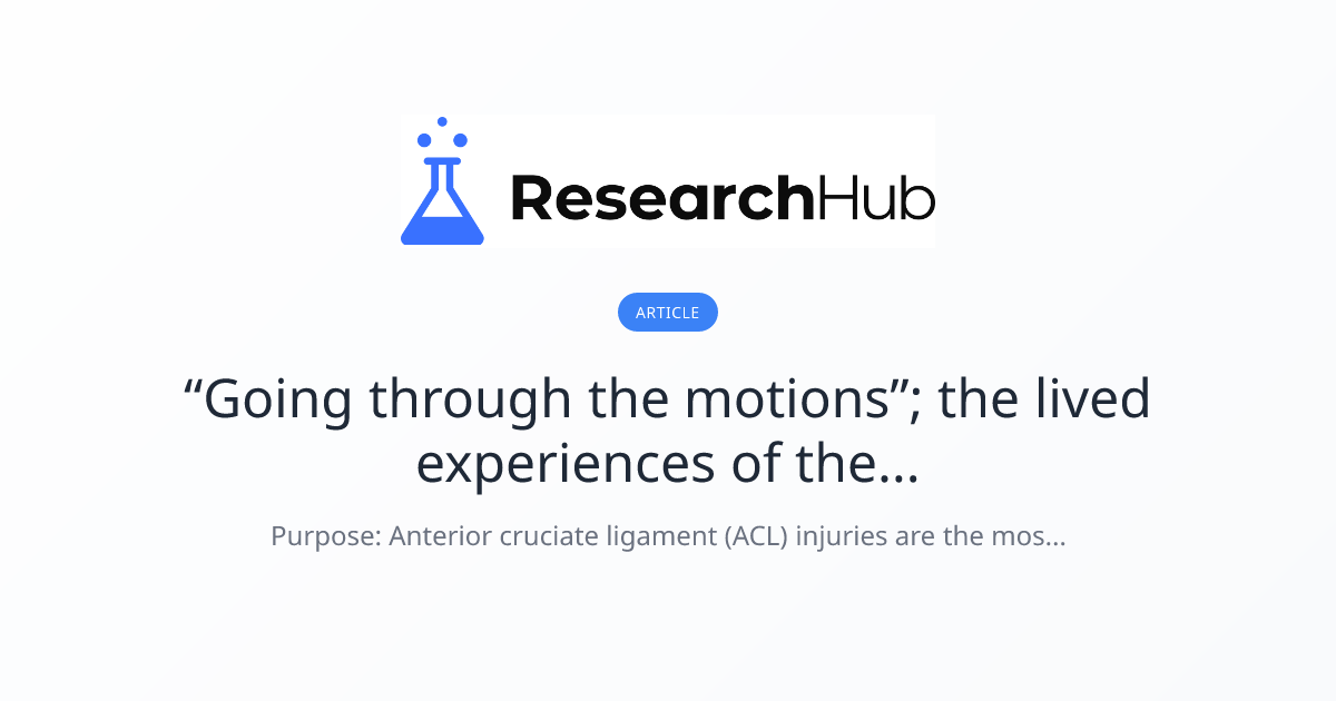 “Going through the motions”; the lived experiences of the... | ResearchHub