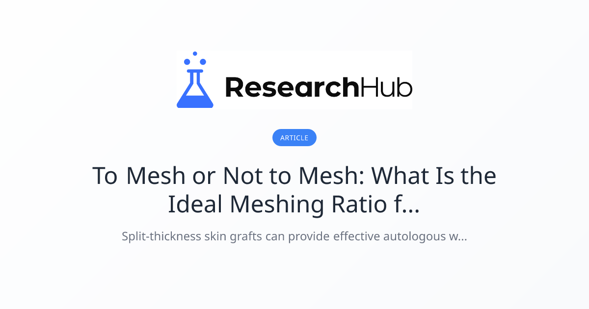 To Mesh or Not to Mesh: What Is the Ideal Meshing Ratio f... | ResearchHub