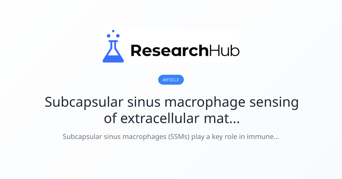 Subcapsular sinus macrophage sensing of extracellular mat... | ResearchHub