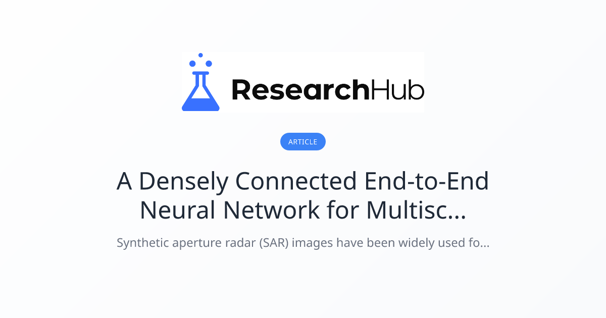 A Densely Connected End-to-End Neural Network for Multisc... | ResearchHub